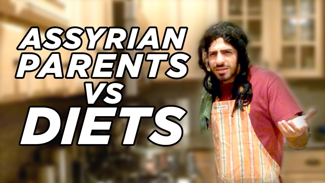 Assyrian Parents VS Diets - YouTube
