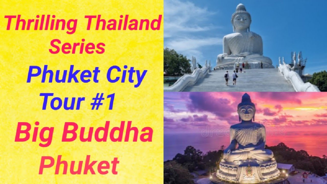 The Land of Smile :Thrilling Thailand - Phuket City Tour #1 - Big ...