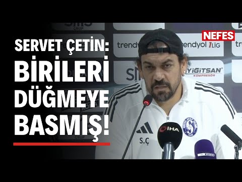Servet Çetin: \