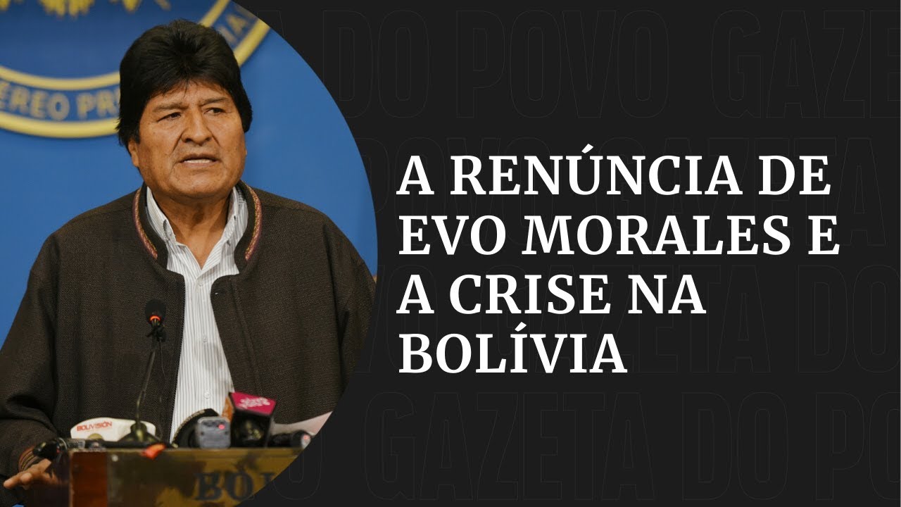 A Renúncia De Evo Morales Entenda O Que é A Crise Na Bolívia