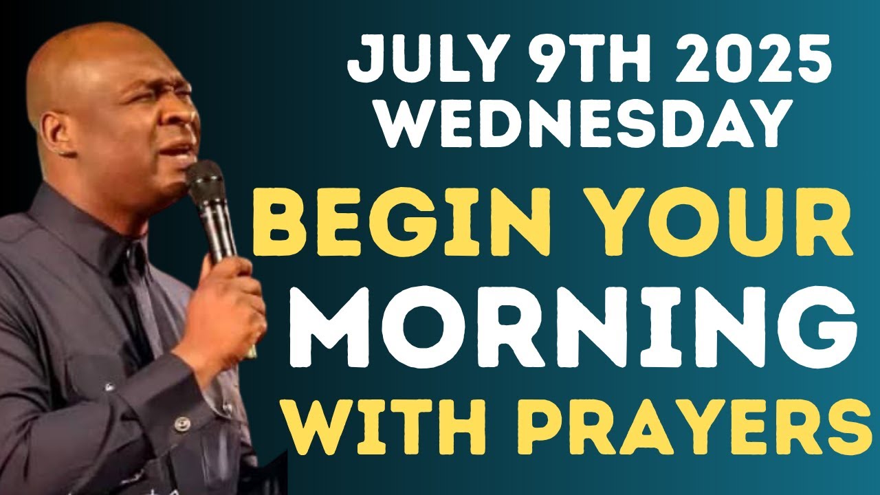 [Wednesday, 9th July, 2025] Start Your Day With Power | Morning Prayers ...