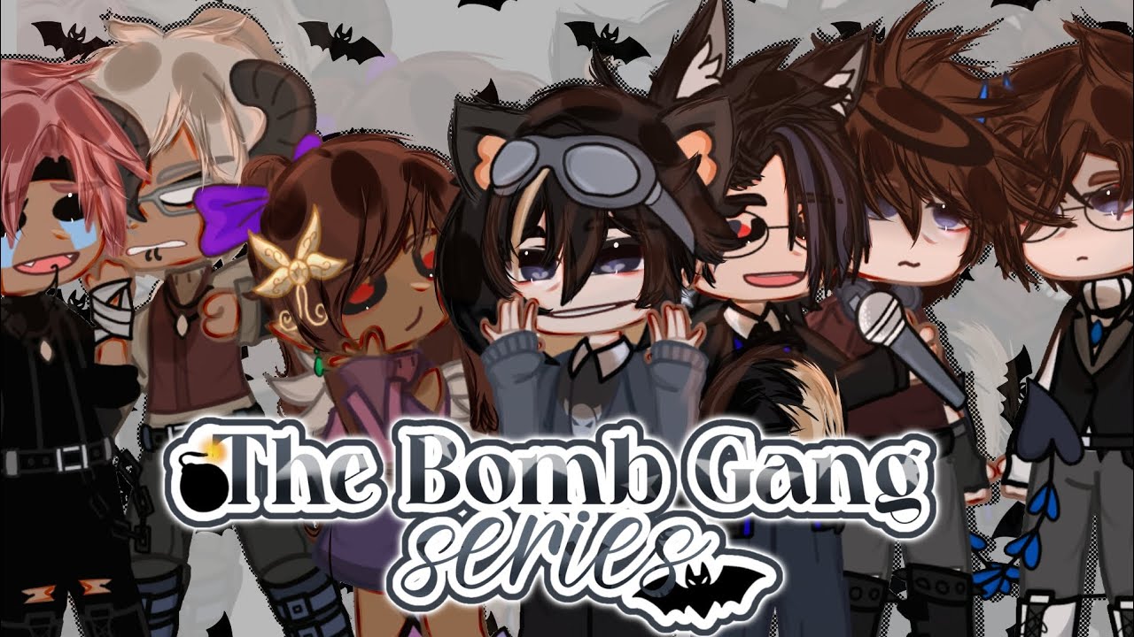 The Bomb Gang series! || Upcoming Original Gacha Series || Opening song ...