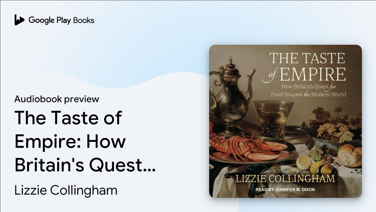 The Taste of Empire: How Britain's Quest for… by Lizzie Collingham ...