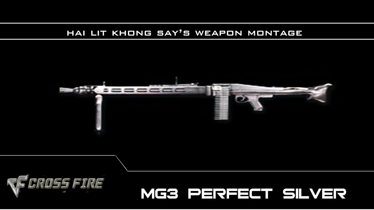CrossFire Viet Nam :MG3 Perfect Silver ★ - YouTube