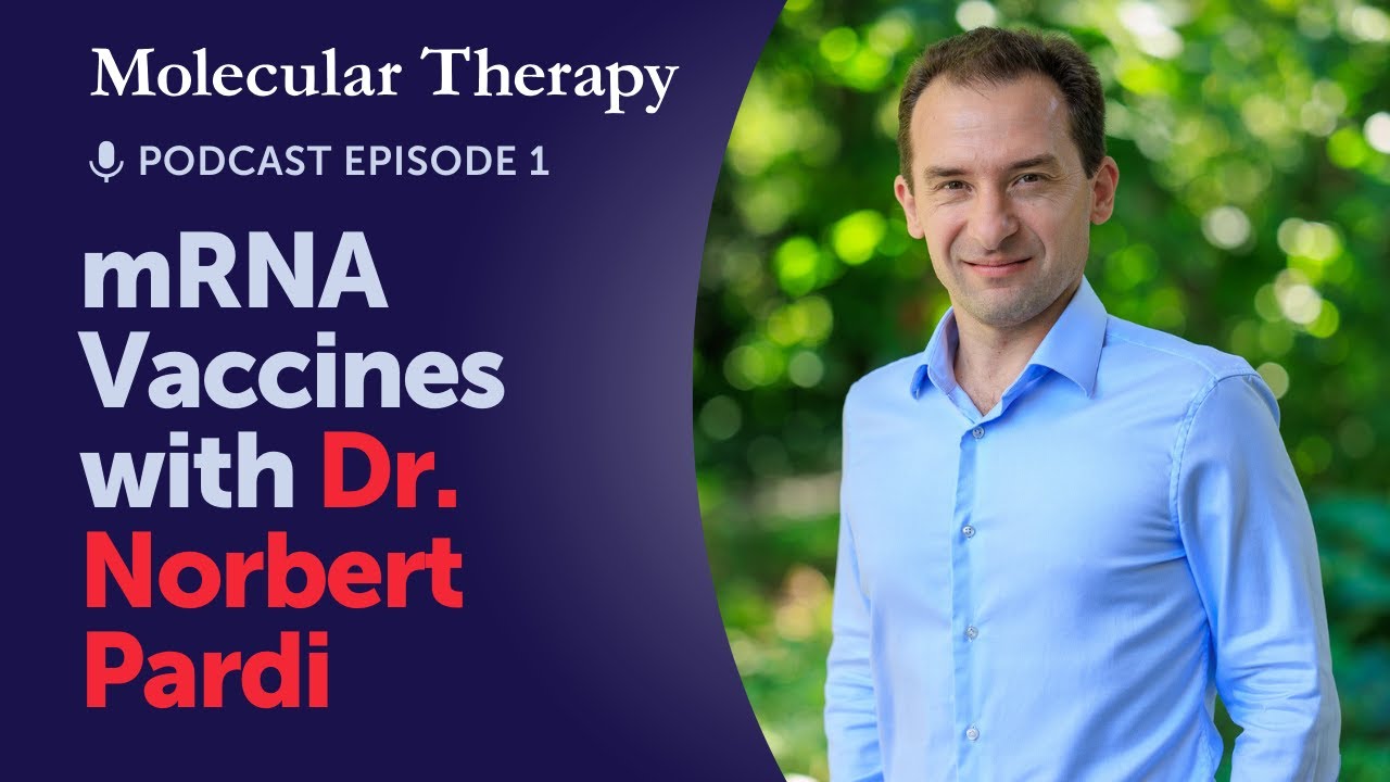 Molecular Therapy Podcast: mRNA Vaccines with Dr. Norbert Pardi - YouTube