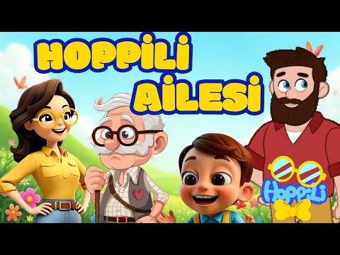 HOPPİLİ AİLE ŞARKILARI | 🎈Arkadaşlar ve Aile Zamanı | Eğitici Türkçe Çocuk Şarkısı