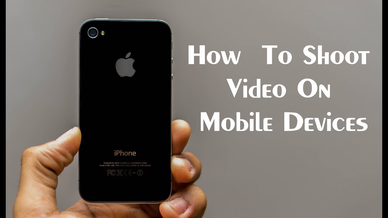 How To Shoot Video On Your Mobile Devices - YouTube
