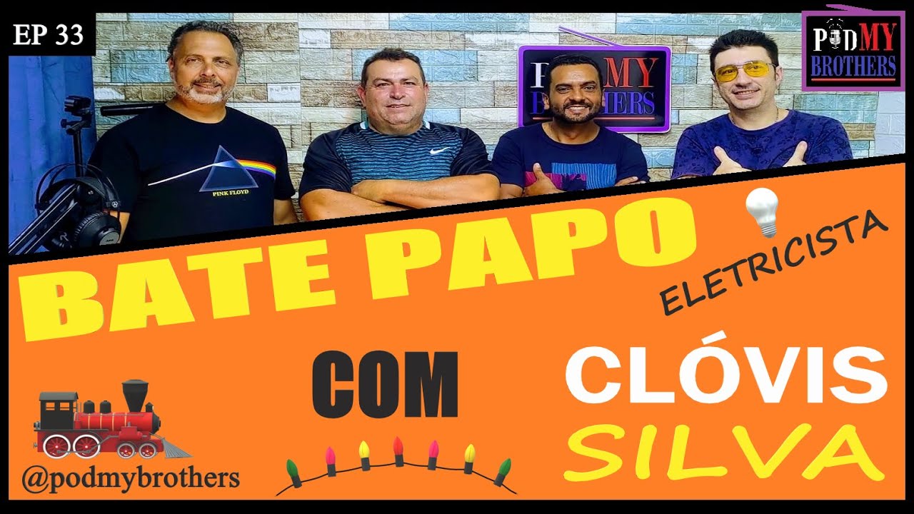 CLÓVIS SILVA (ELETRICISTA) - PROGRAMA PODMYBROTHERS #33 - YouTube