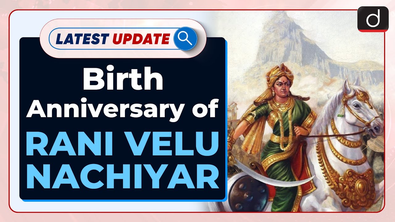 Birth Anniversary Of Rani Velu Nachiyar : Latest update | Drishti IAS ...