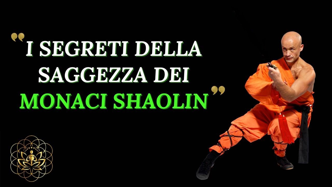 LA FORZA INTERIORE DEI MONACI SHAOLIN (I CONSIGLI PER ALLENARE MENTE E ...
