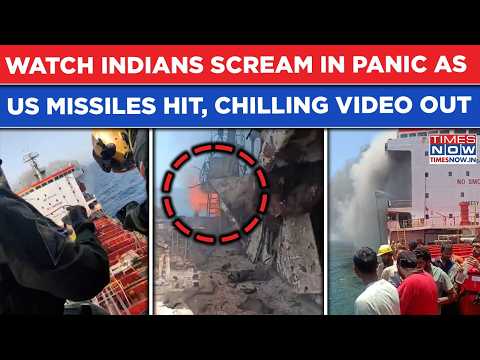 Watch Indian Crew Scream In Panic As US Missiles Leave Tanker Ravaged Near Hormuz| Chilling Video