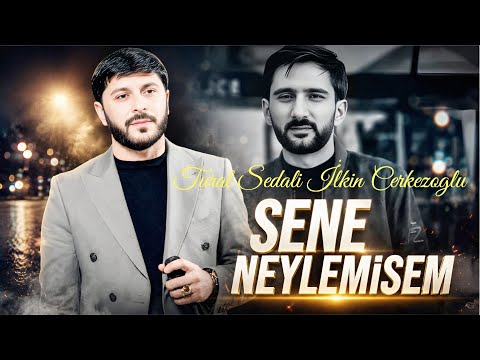 Tural Sedali Ft Ilkin Cerkezoglu   Sene Neylemisem (Official Audio Music)