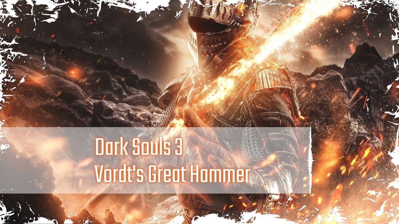 Dark Souls 3: It's a Vordt's Great Hammer time! - YouTube
