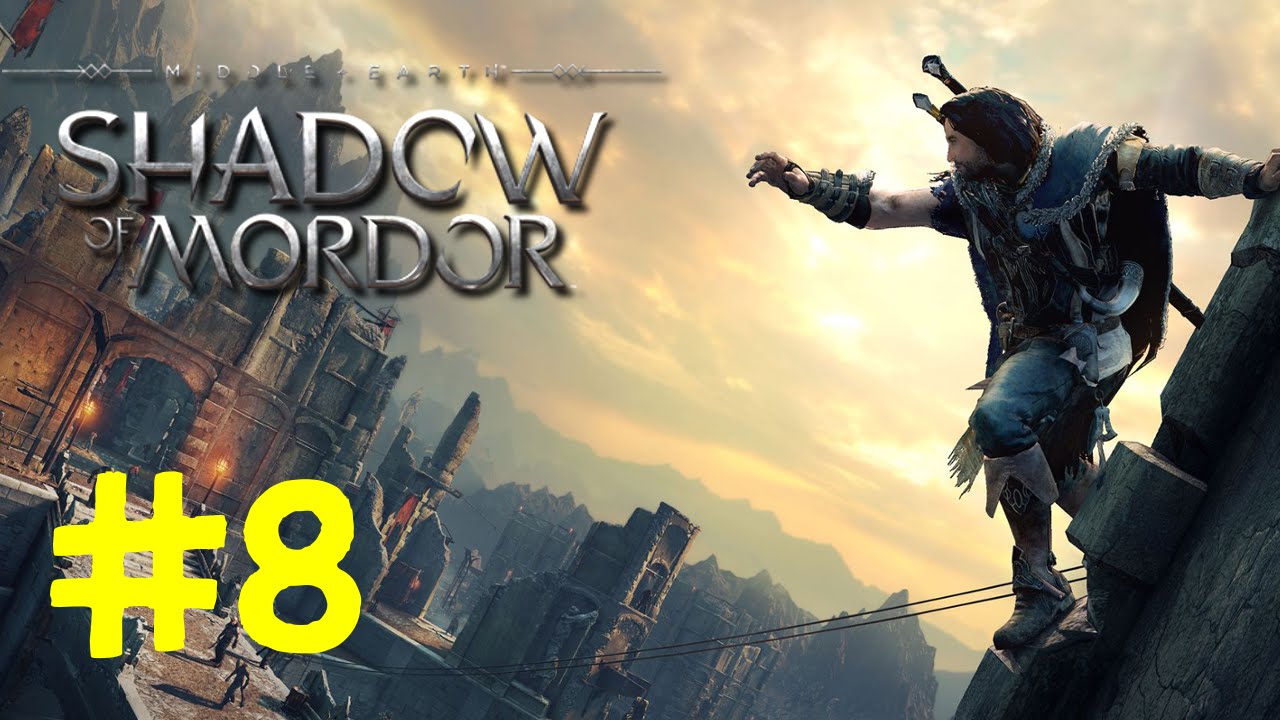 Shadow of Mordor: Torvin - Gameplay Walkthrough - Part 8 (1080p 60FPS ...