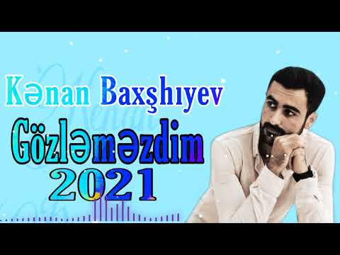 Kenan Baxshiyev - Gozlemezdim 2021 Official Music