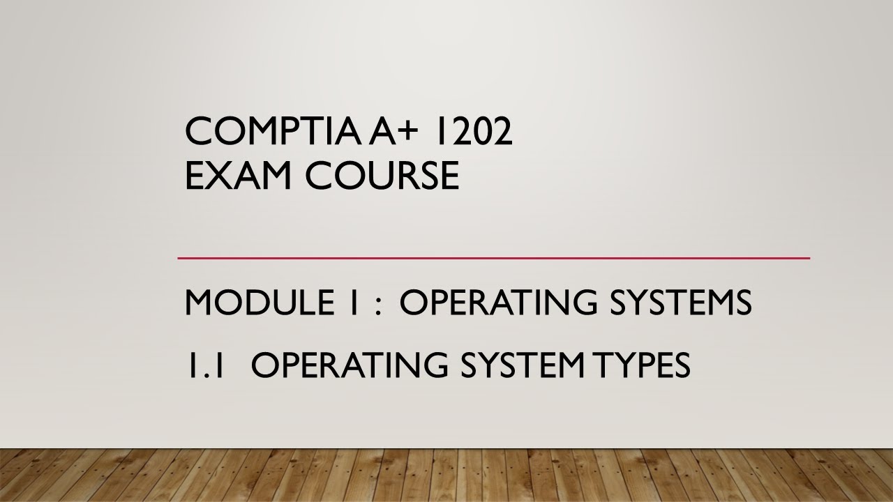 CompTIA A+ 1202 : 1.1 Operating System Types - YouTube