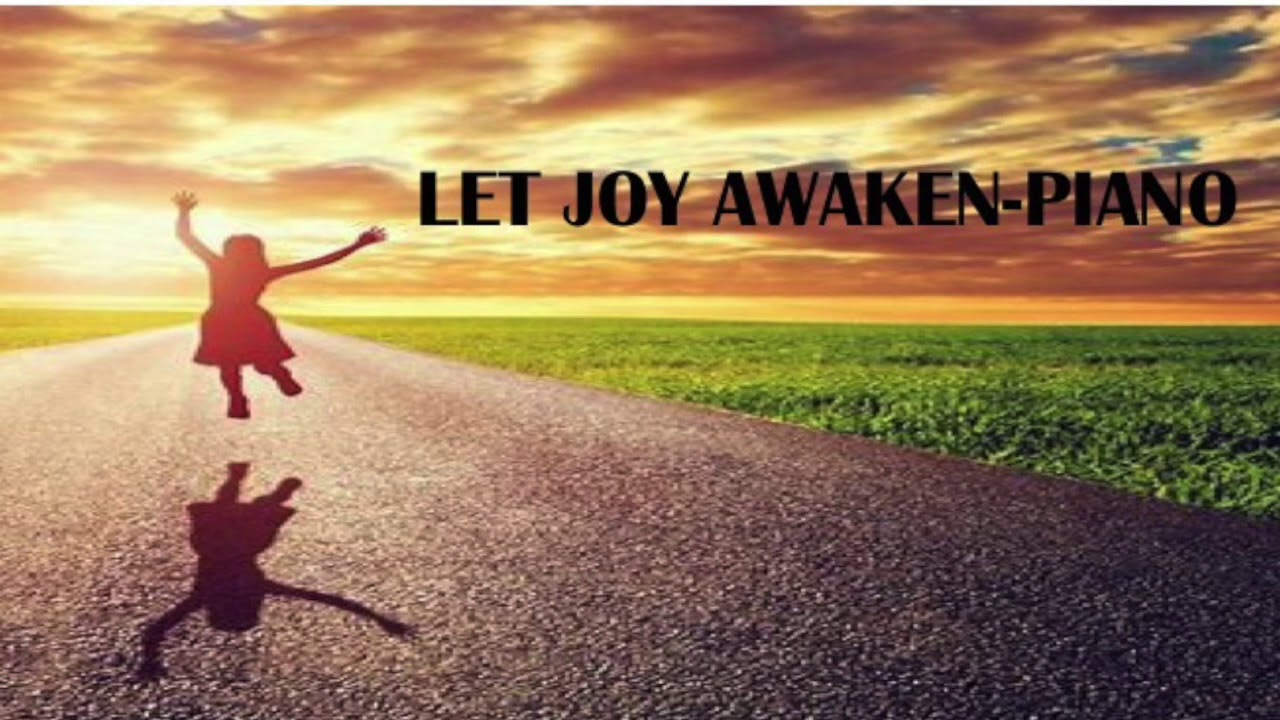 Let Joy Awaken-Piano - YouTube
