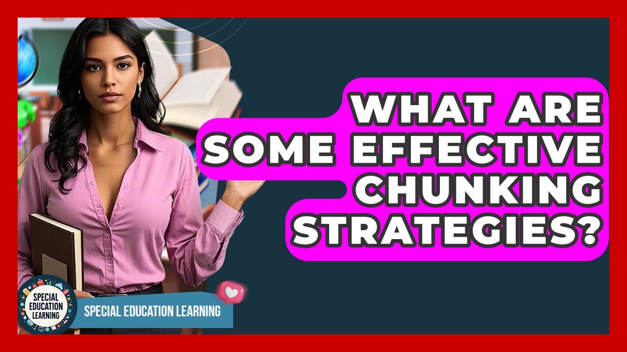 What Are Some Effective Chunking Strategies? - Special Education Learning - YouTube