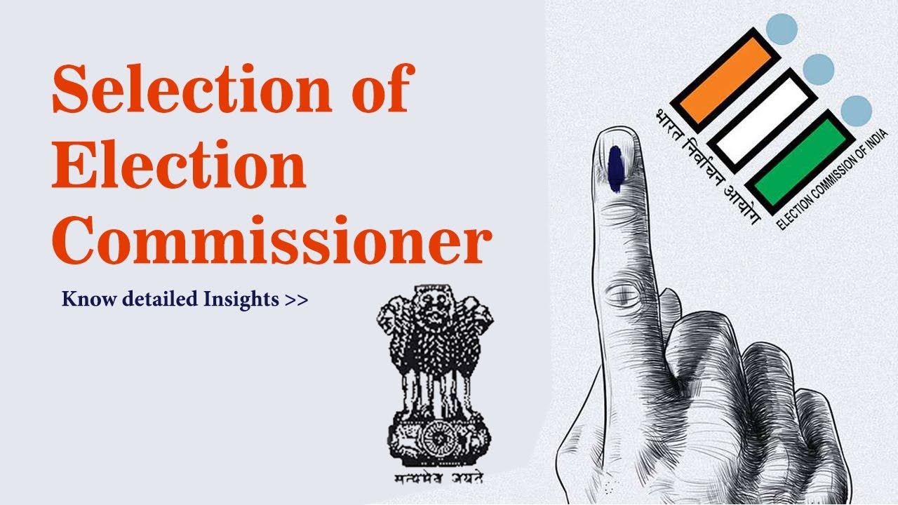 Selection of Election Commissioner | Provisions for appointment of ...
