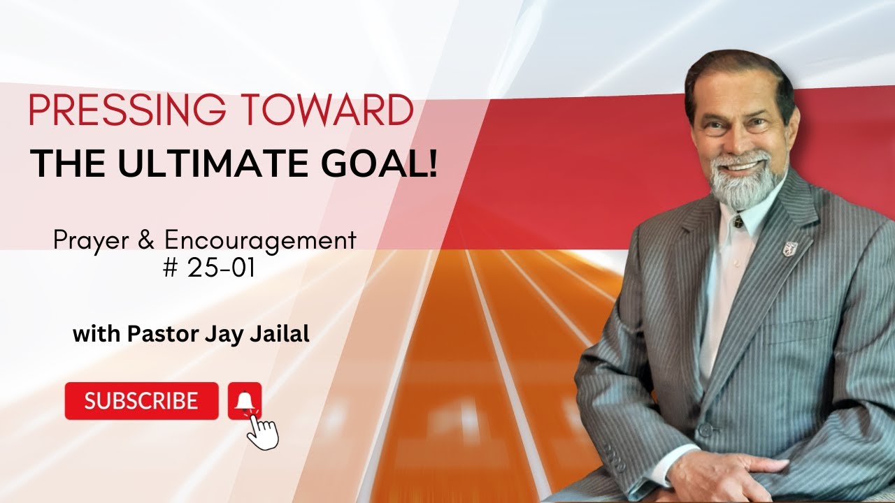 Prayer & Encouragement : #25-01: PRESSING TOWARD THE ULTIMATE GOAL ...
