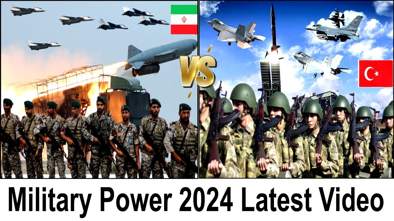 Iran vs Turkiye Military Power Comparison 2024 Turkish Army vs Irani ...