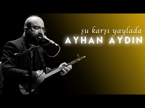 Şu Karşı Yaylada Göç Katar Katar | Ayhan AYDIN | Live Performance
