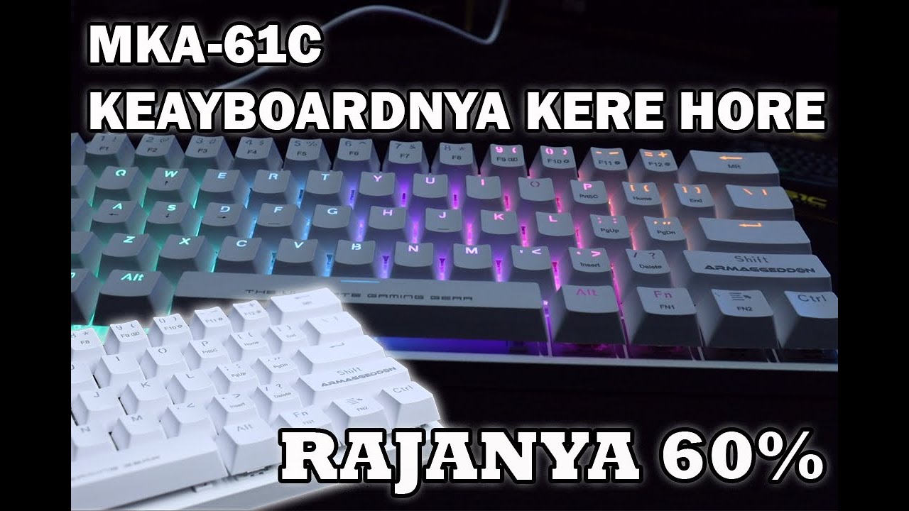 Keyboard 60% Untuk Kaum Kere Kore || MKA-61C Armaggeddon - YouTube