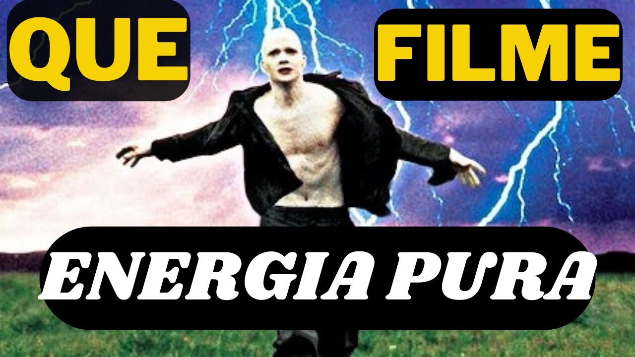 ENERGIA PURA RESUMO DO FILME COM SPOILERS. O SIGNIFICADO ESPIRITUAL DO ...