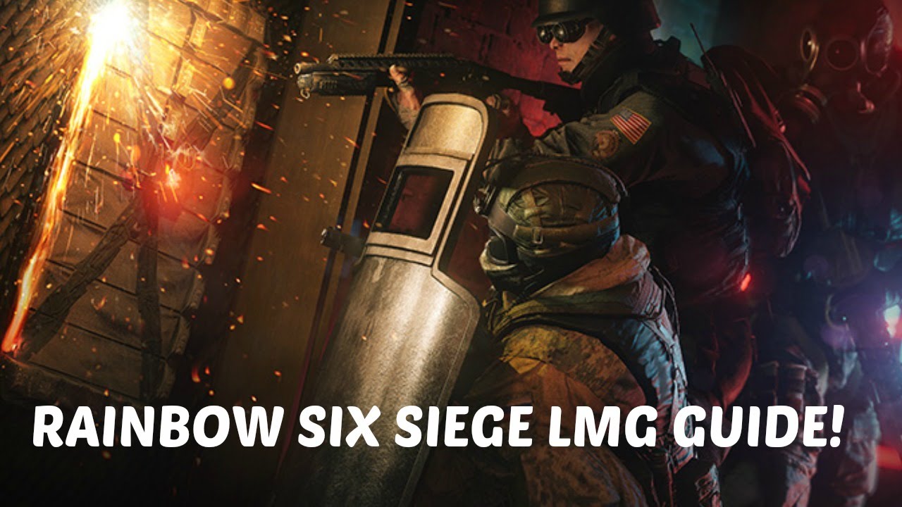Rainbow Six Siege: LMG Guide - YouTube
