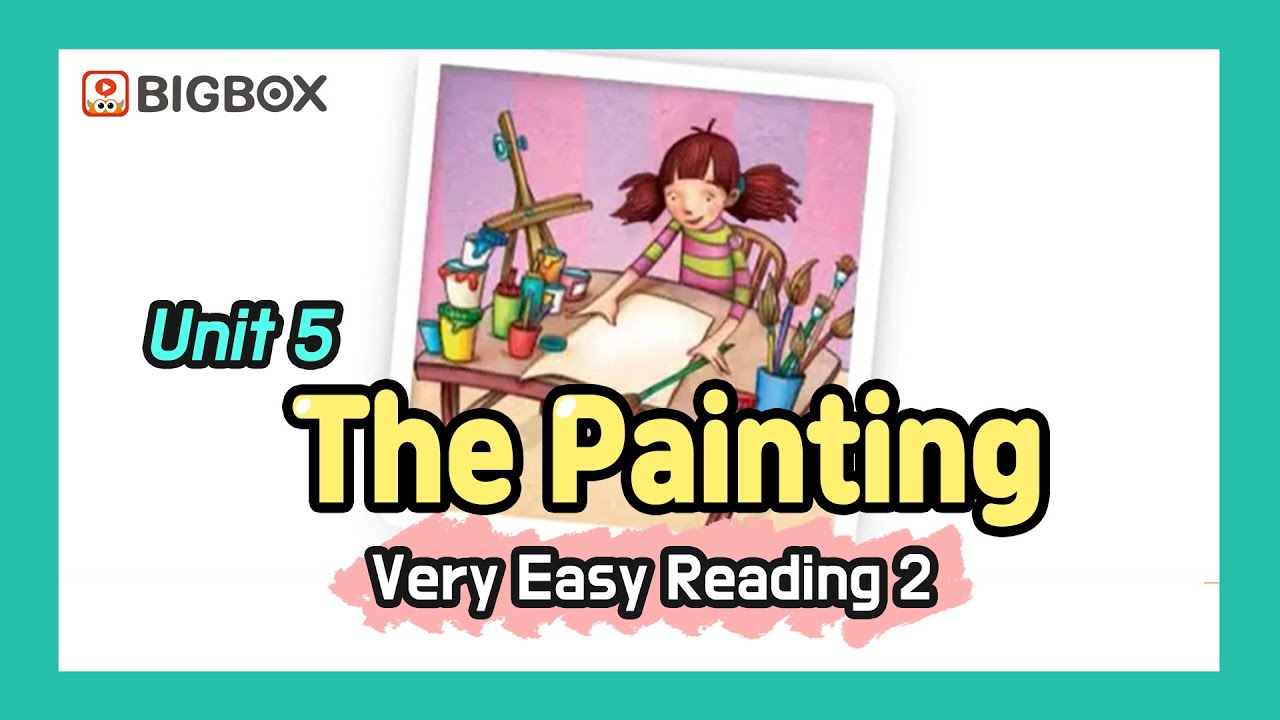 [Very Easy Reading 2] The Painting - Unit 5 l Kids English l Young ...