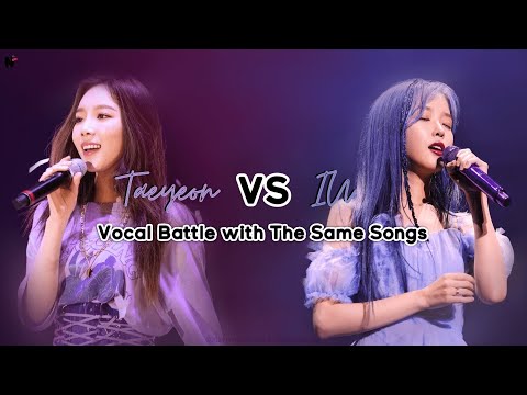 [VOCAL BATTLE] TAEYEON vs IU with The Same Songs | 태연과 아이유가 같은 노래를 부른다