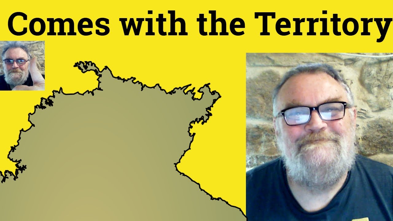 😎Come With the Territory Meaning - Go With the Territory Defined ...