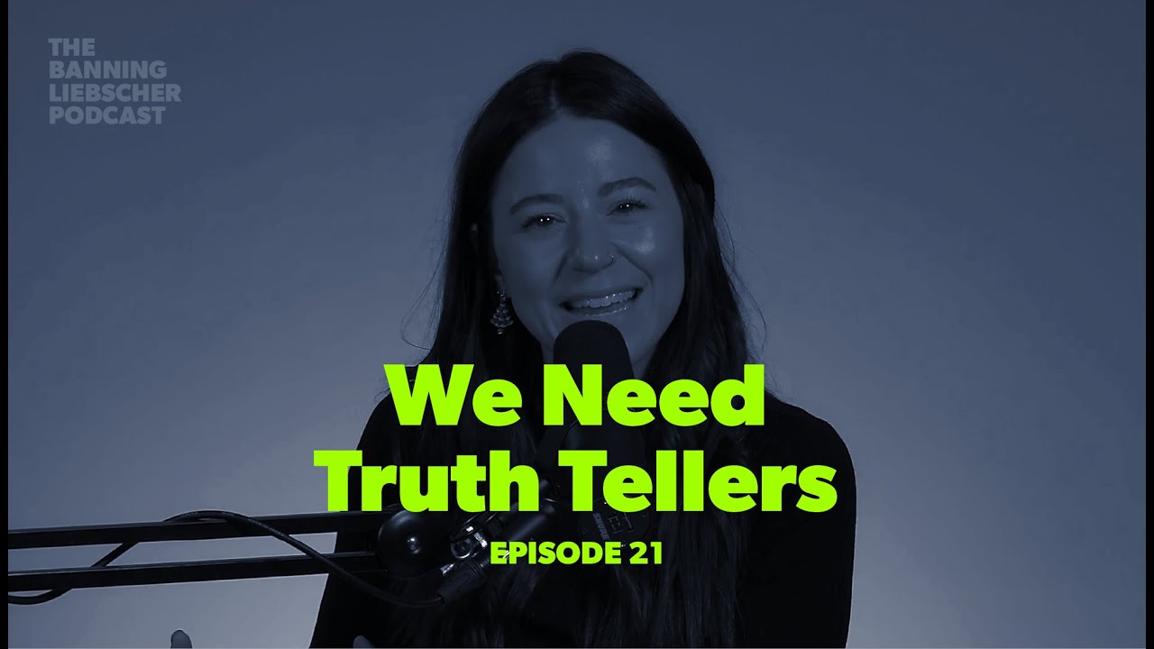 We Need Truth Tellers | Ep. 21 - YouTube