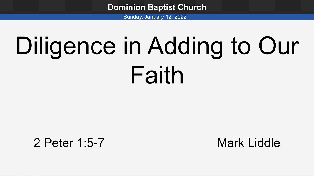 Diligence in Adding to Our Faith - 1/12/2022 - Mark Liddle - YouTube