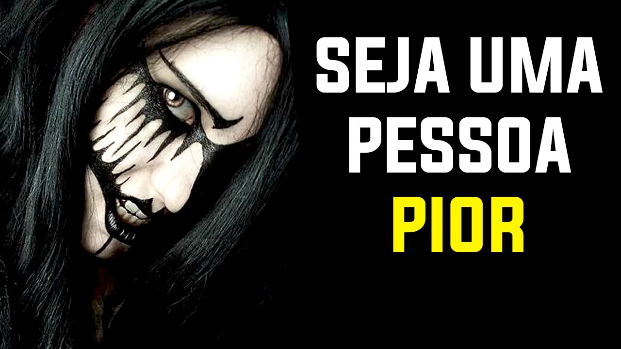 Seja Uma Pessoa Pior a Cada Dia | Aprenda a Realmente se Tornar Cada ...