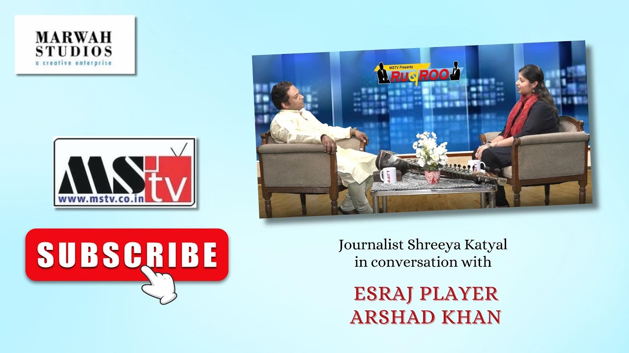 Esraj Player Arshad Khan with Journalist Shreeya Katyal | Marwah ...