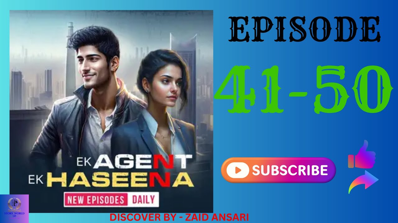 Ek Agent Ek Haseena Episode 41 to 50 || Ek Agent Ek Haseena || Pocket ...