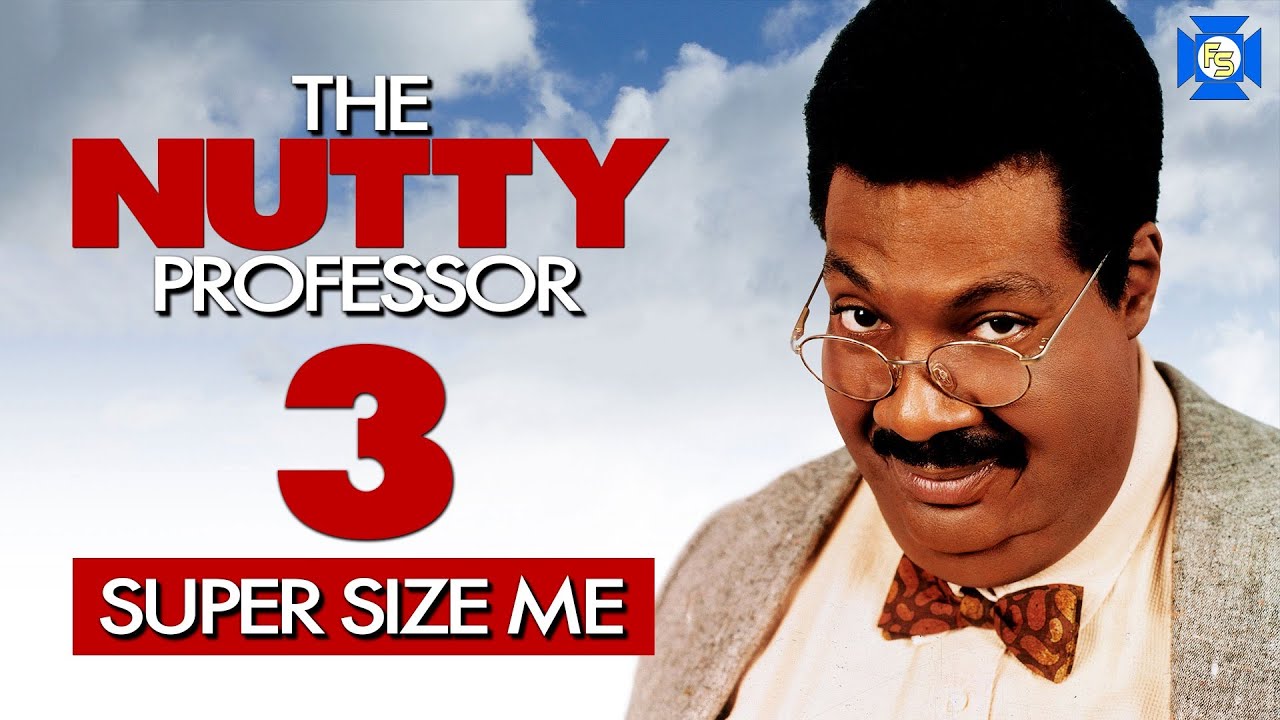 THE NUTTY PROFESSOR 3: Super Size Me - VCR Redux LIVE Sequels We Need ...