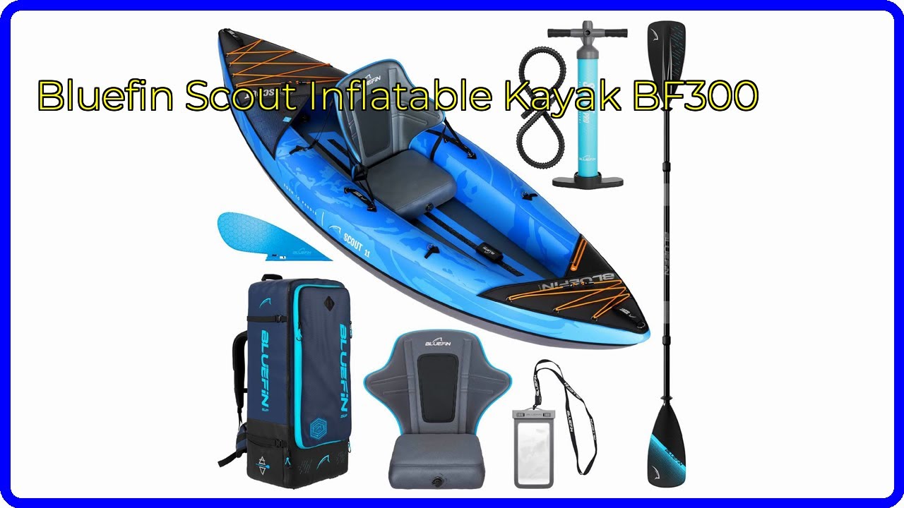 REVIEW (2025): Bluefin Scout Inflatable Kayak BF300. ESSENTIAL details ...