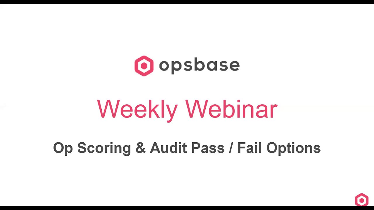 OpsBase Webinar - Op Scoring and Audit Pass Fail - YouTube
