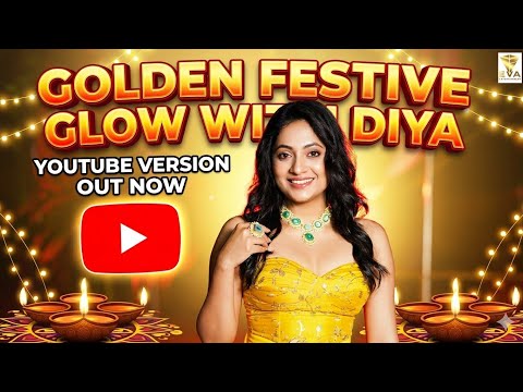 Golden Festive Glow With Actress Diya You-tube Version  Brand Eva Entertainment