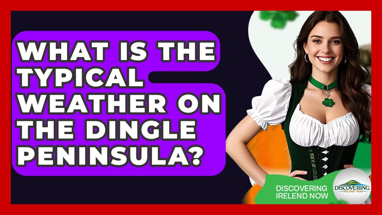 What Is The Typical Weather On The Dingle Peninsula? - Discovering ...