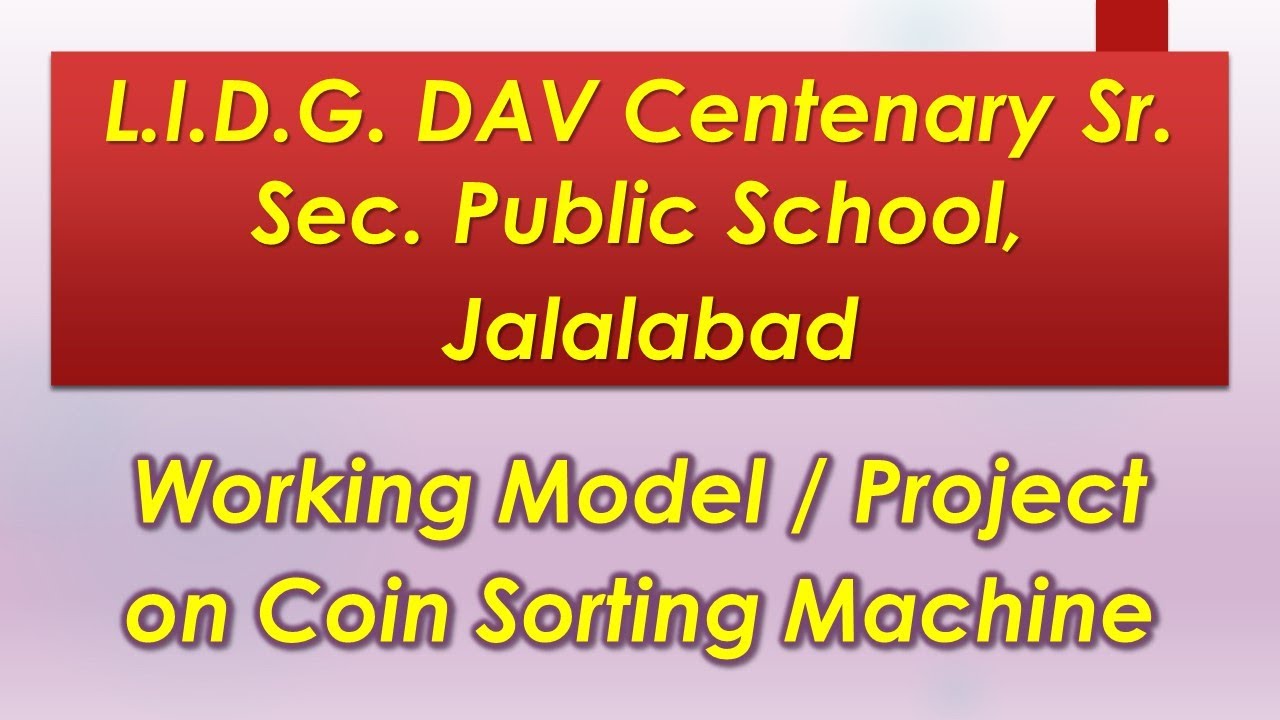 Working Model on Coin Sorting Machine | Excellence of DAV Jalalabad ...