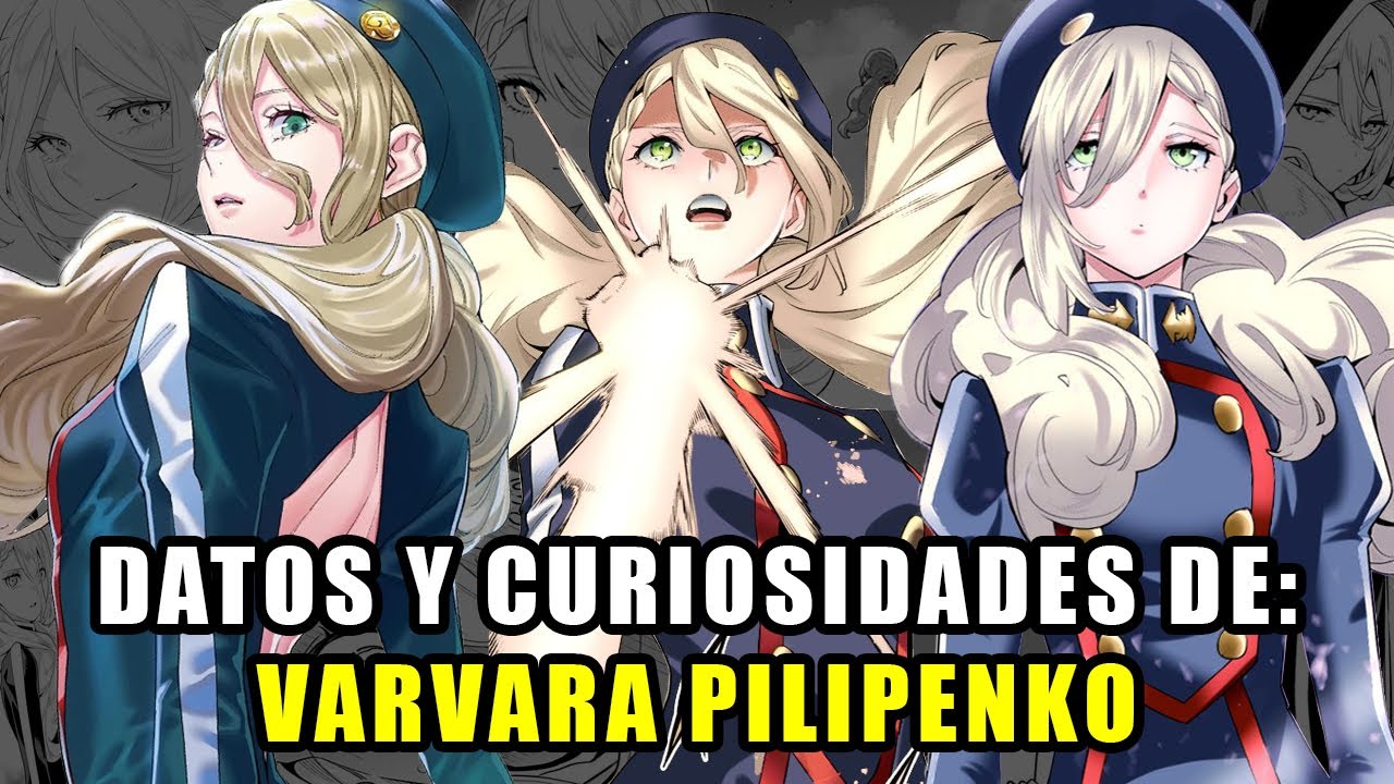 DATOS Y CURIOSIDADES DE VARVARA PILIPENKO - MATO SEIHEI NO SLAVE - YouTube