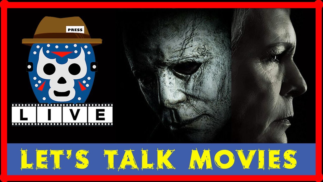 JEFFMAN316 LIVE Let's Talk Movies - HALLOWEEN 2018 and Halloween Ends ...