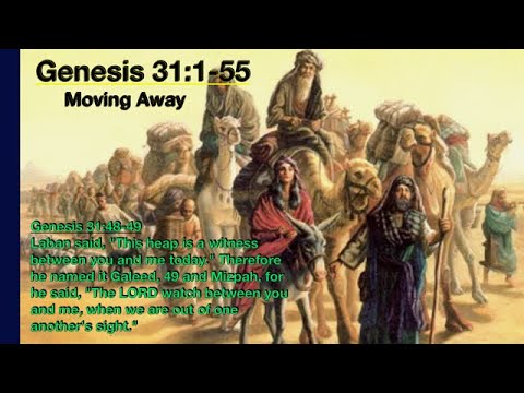** Genesis 31:1-55 - Moving Away ** | Grace Bible Fellowship Monmouth ...