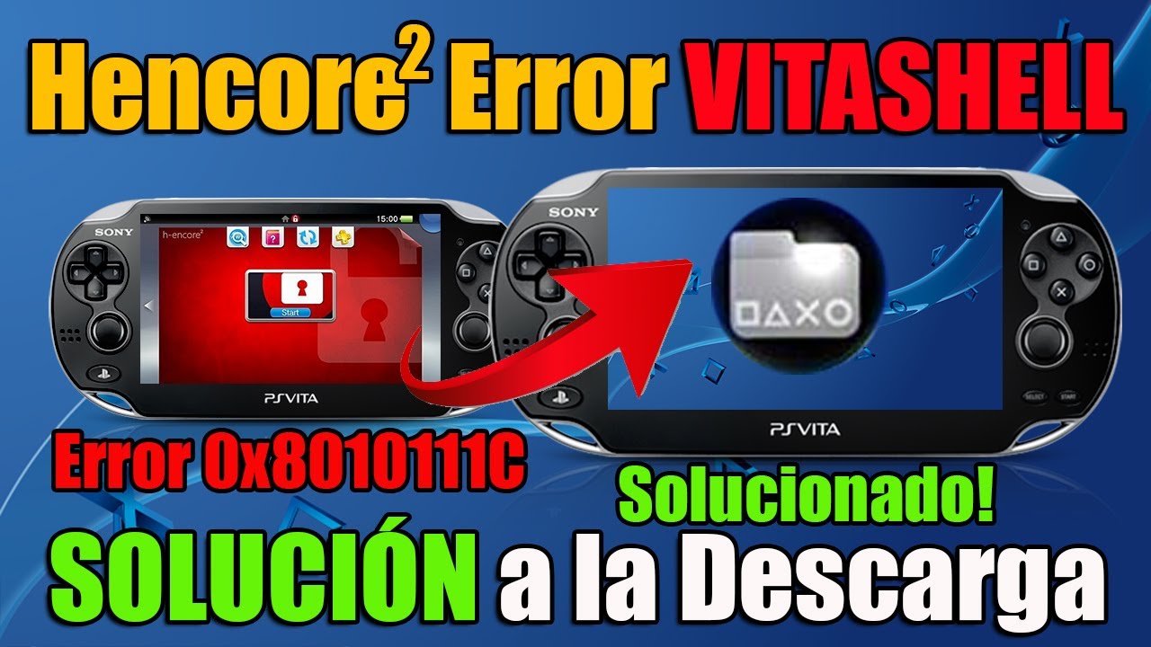 Solución error PSVITA 0x8010111C con H-encore 2 - YouTube