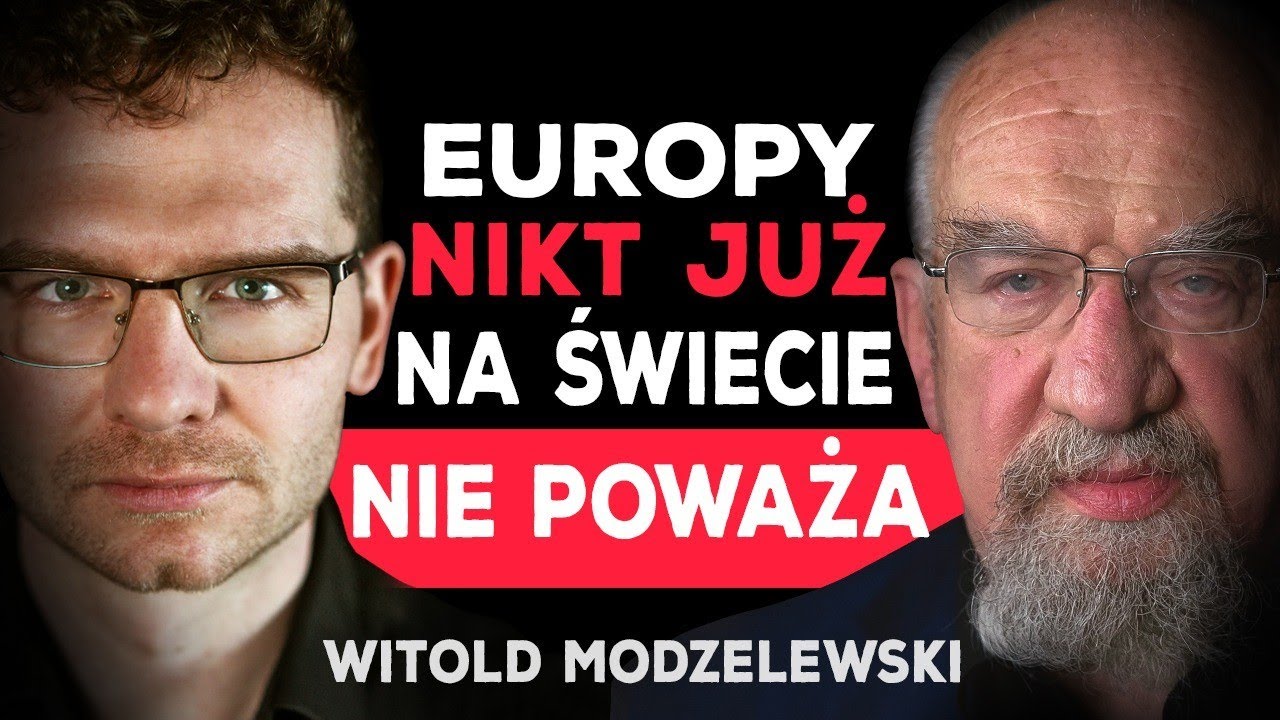 PROF. MODZELEWSKI O UPADKU EUROPY, GŁUPIEJ POLITYCE I ZAGROŻENIACH DLA ...