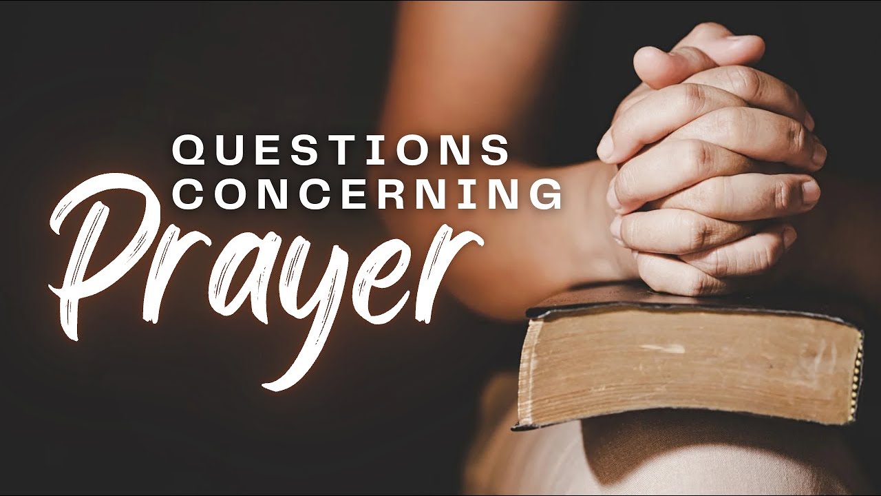 Questions Concerning Prayer - YouTube