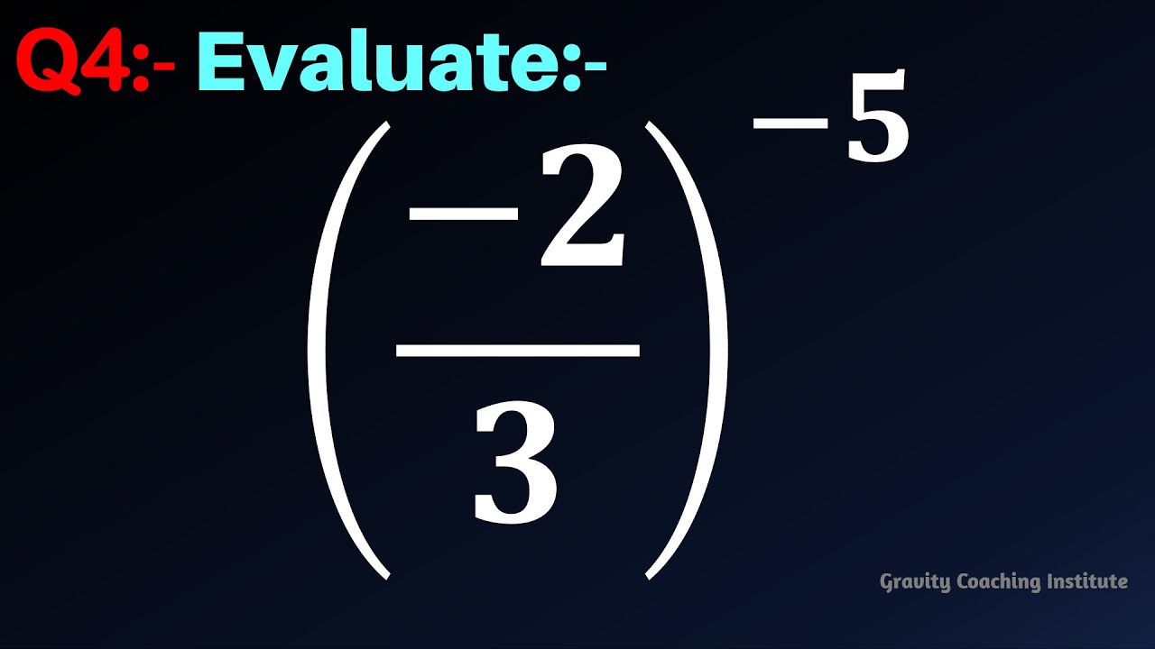Q4 Evaluate 2 3 5 Simplify 2 3 Whole To The Power 5
